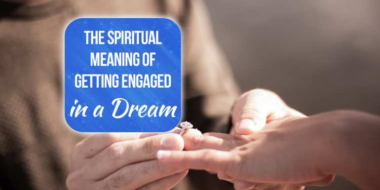 16 Spiritual Meanings Of Getting Engaged In A Dream [Explained ...