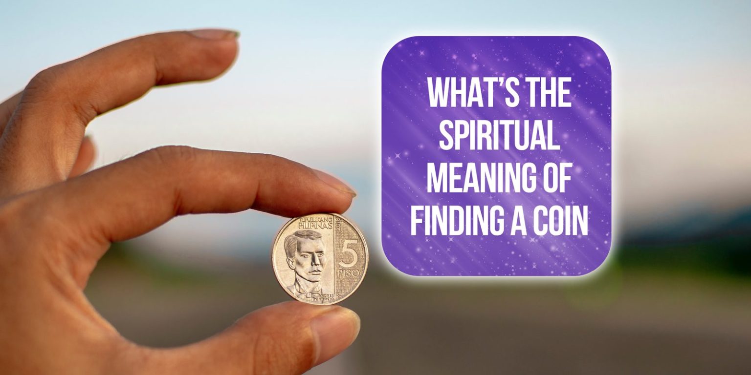 What is the Spiritual Meaning of Finding Coins? [8 Spiritual Essences ...